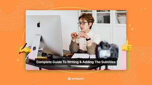 Complete Guide To Writing & Adding Subtitles