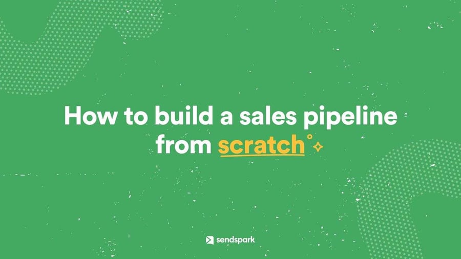 How to Build a Sales Pipeline from Scratch in 4 Stages [2022 Update]